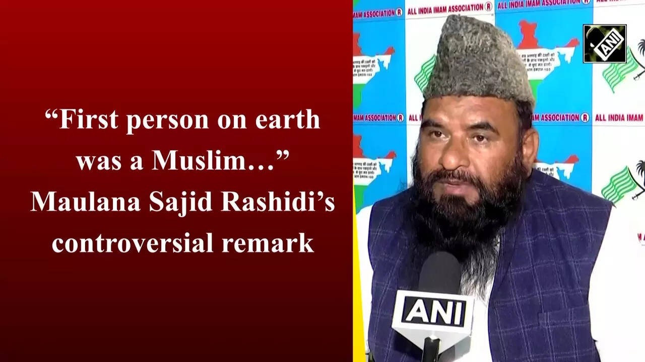 “First person on earth was a Muslim…” Maulana Sajid Rashidi’s ...