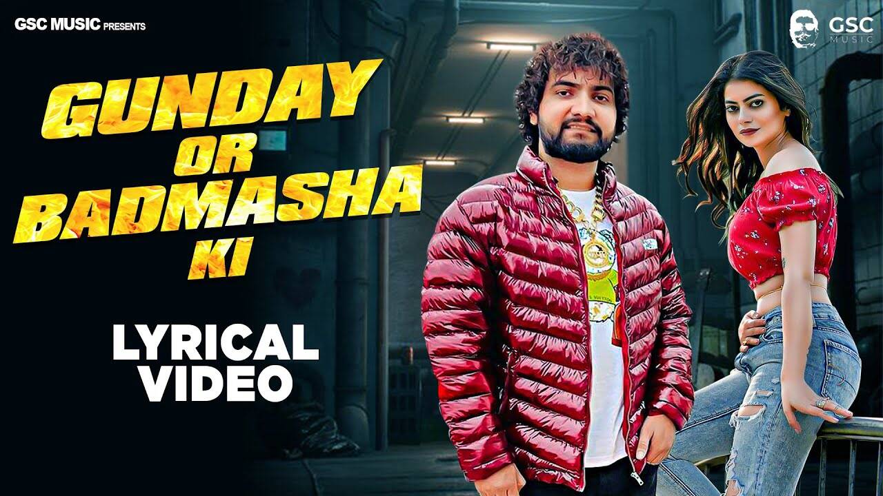 Watch Latest Haryanvi Lyrical Song 'Gunday Or Badmasha Ki' Sung By Raj ...