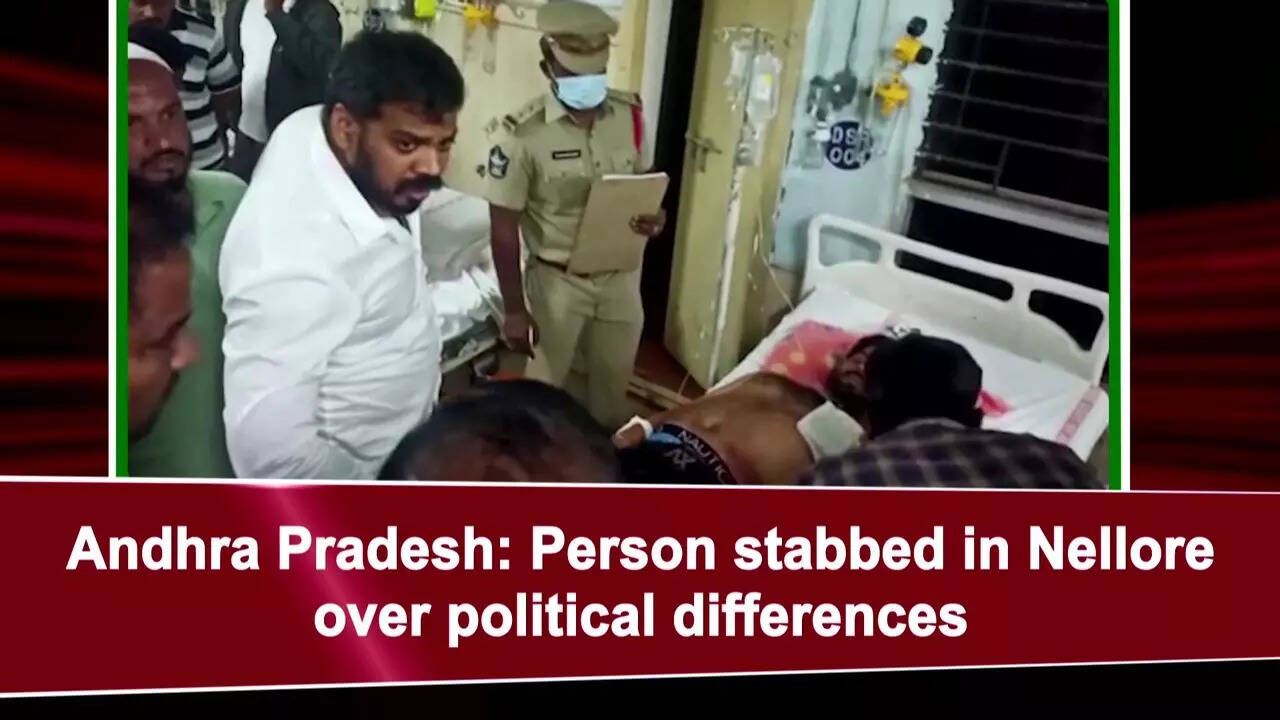 andhra pradesh: Andhra Pradesh: Person stabbed in Nellore over political differences