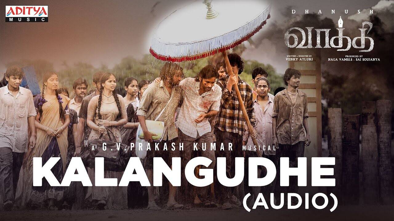 Vaathi | Song - Kalangudhe (Audio)