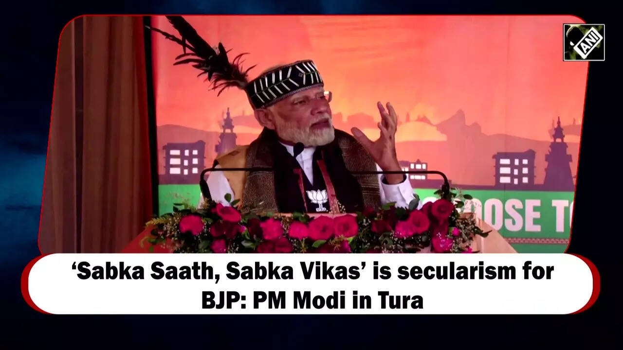 ‘Sabka Saath, Sabka Vikas’ is secularism for BJP: PM Modi in Tura