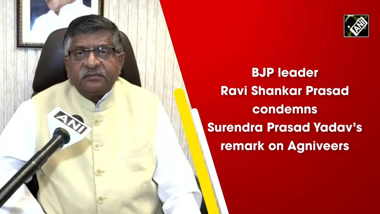 BJP leader Ravi Shankar Prasad condemns Surendra Prasad Yadav’s remark on Agniveers