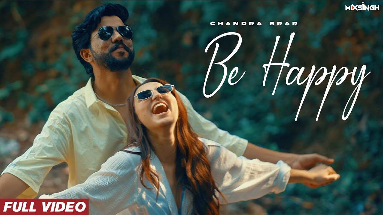 chandra brar: Watch Popular Punjabi Music Video 'Be Happy' Sung By ...