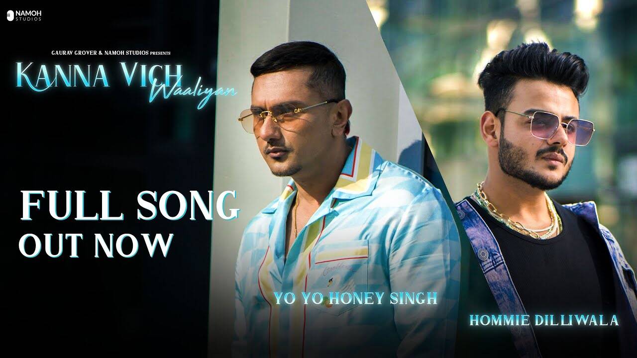 Watch Latest Punjabi Music Video 'Kanna Vich Waaliyan' Sung By Hommie ...