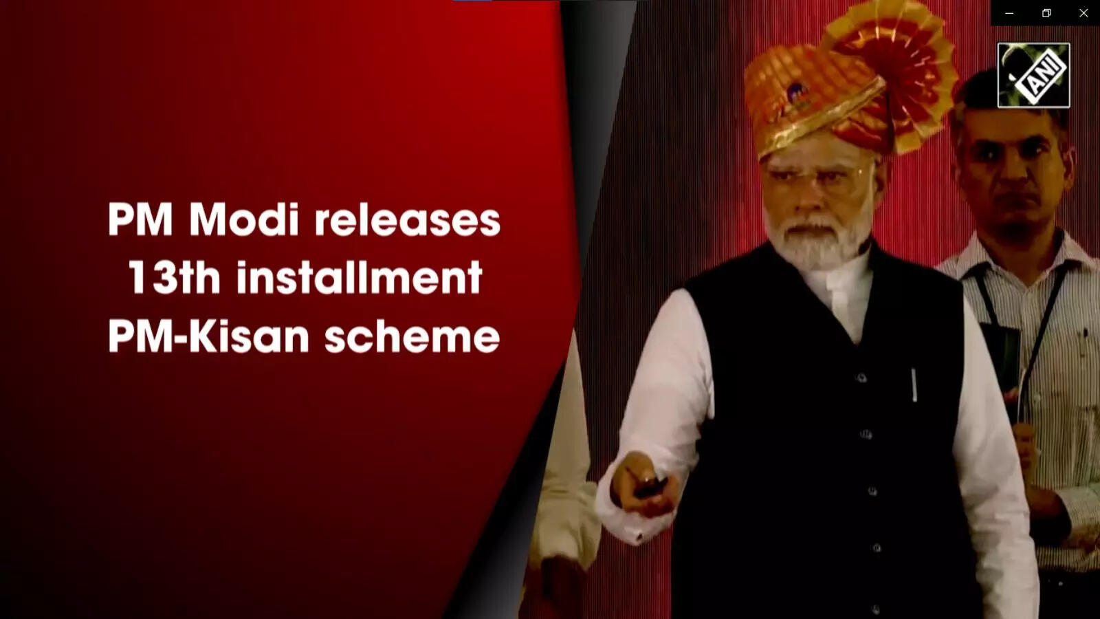 PM Modi releases 13th instalment of PM-Kisan scheme