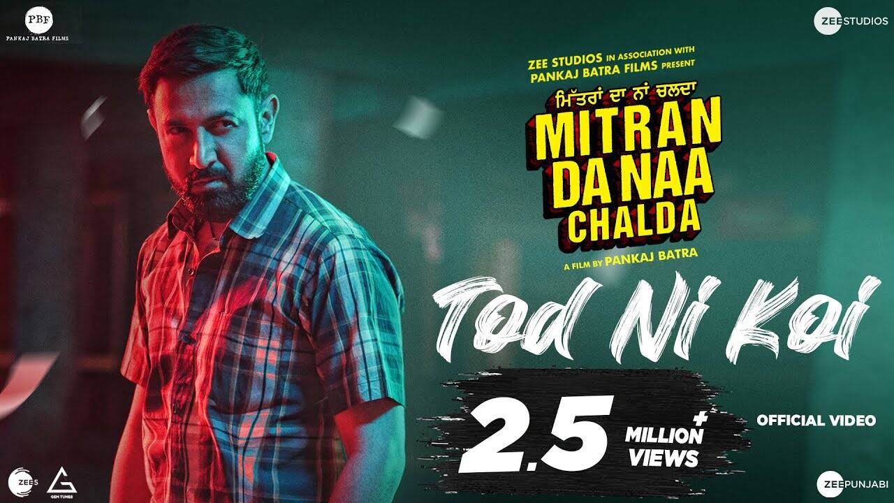Mitran Da Naa Chalda | Song - Tod Ni Koi