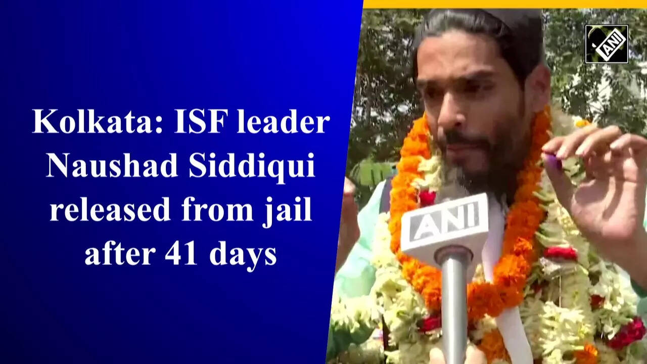 isf: Kolkata: ISF leader Naushad Siddiqui released from jail after 41 days