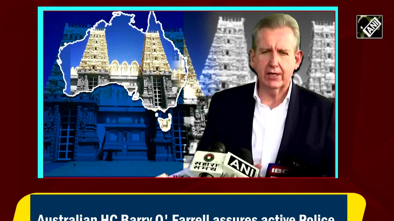 Australian HC Barry O' Farrell assures active Police probe in ...