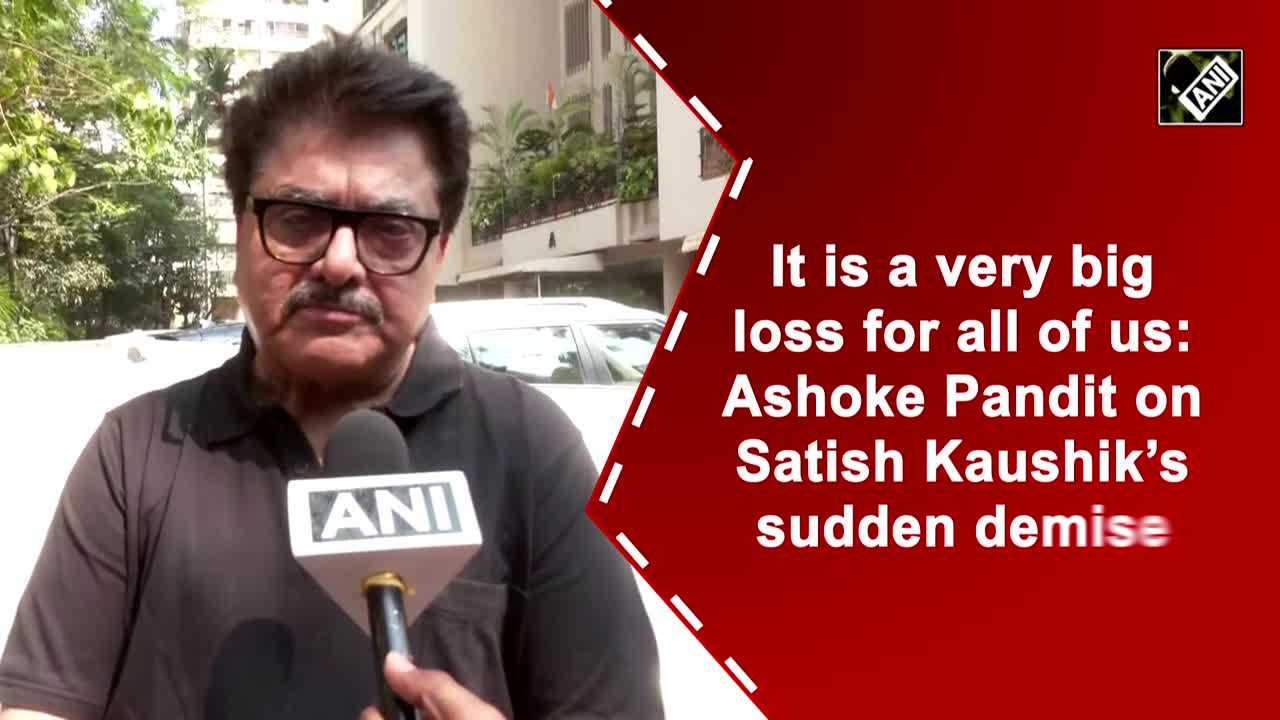It is a very big loss for all of us: Ashoke Pandit on Satish Kaushik’s ...