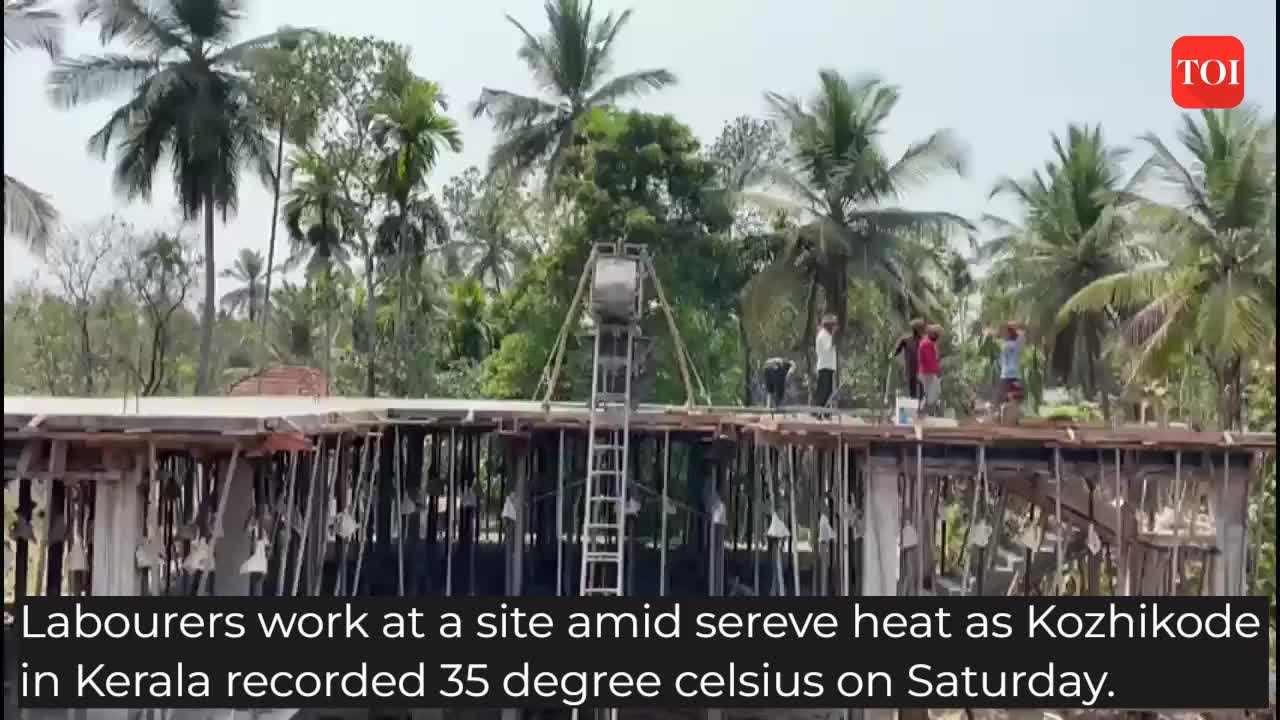 As temperature soar, Kozhikode in Kerala records 35 degree celsius