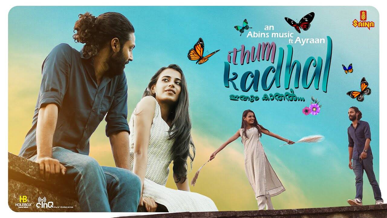 Check Out Latest Malayalam Music Video Song 'Ithum Kadhal' Sung By Ayraan