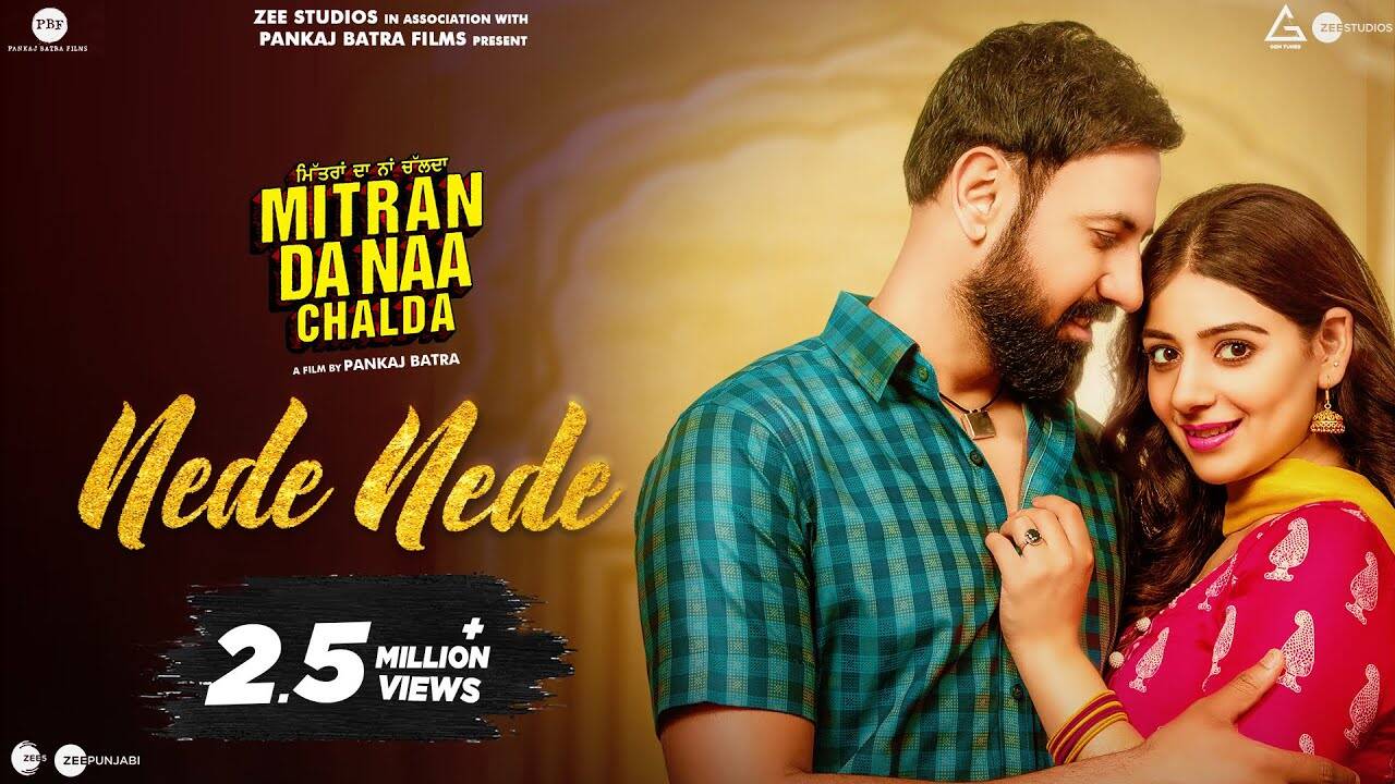 Mitran Da Naa Chalda | Song - Nede Nede