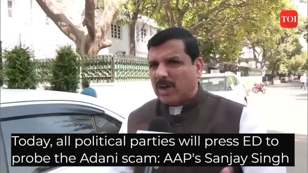 All political parties will press ED to probe Adani scam: AAP's Sanjay Singh
