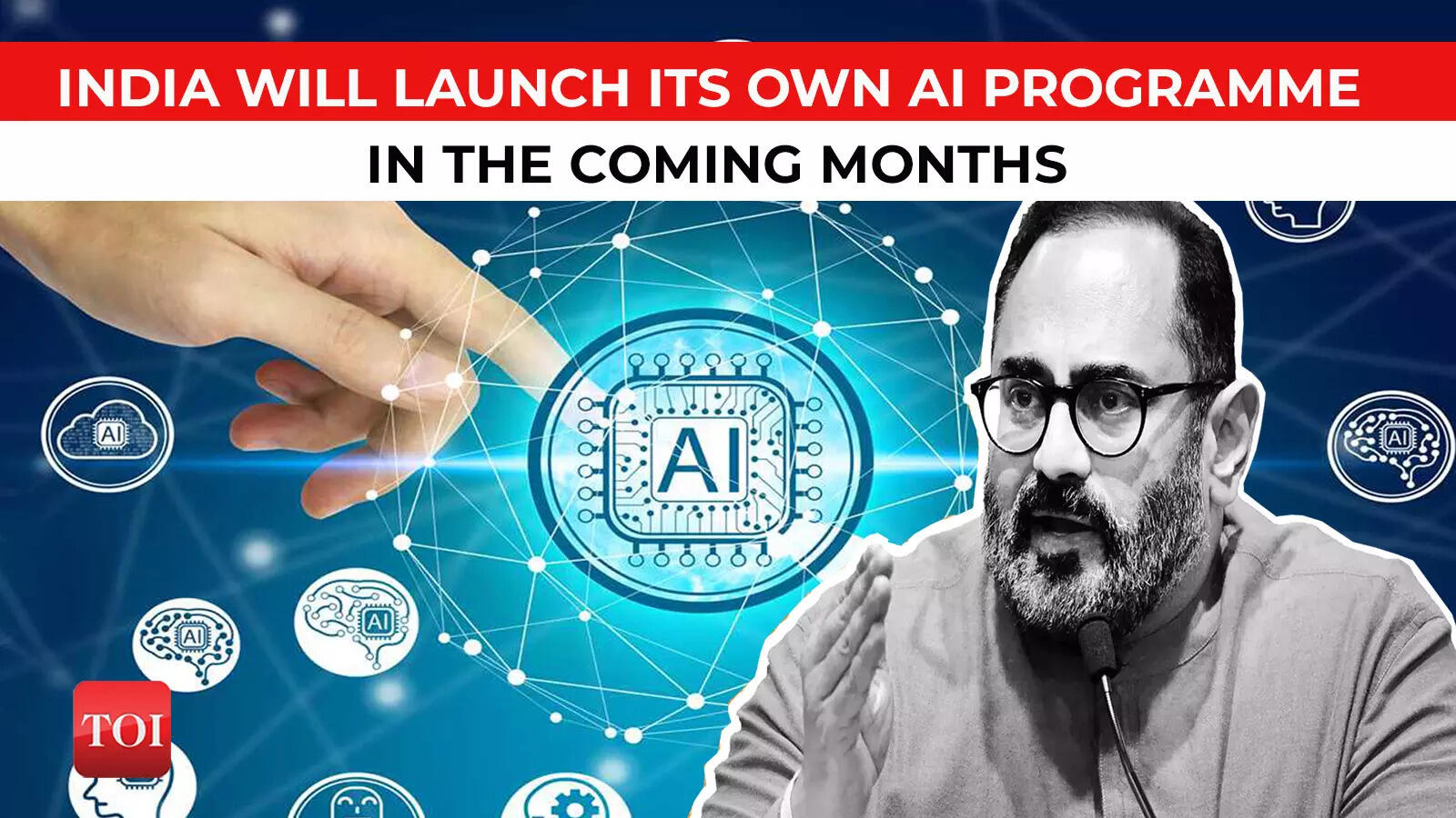"India is working on its own AI framework." Rajeev Chandrasekhar, Union ...