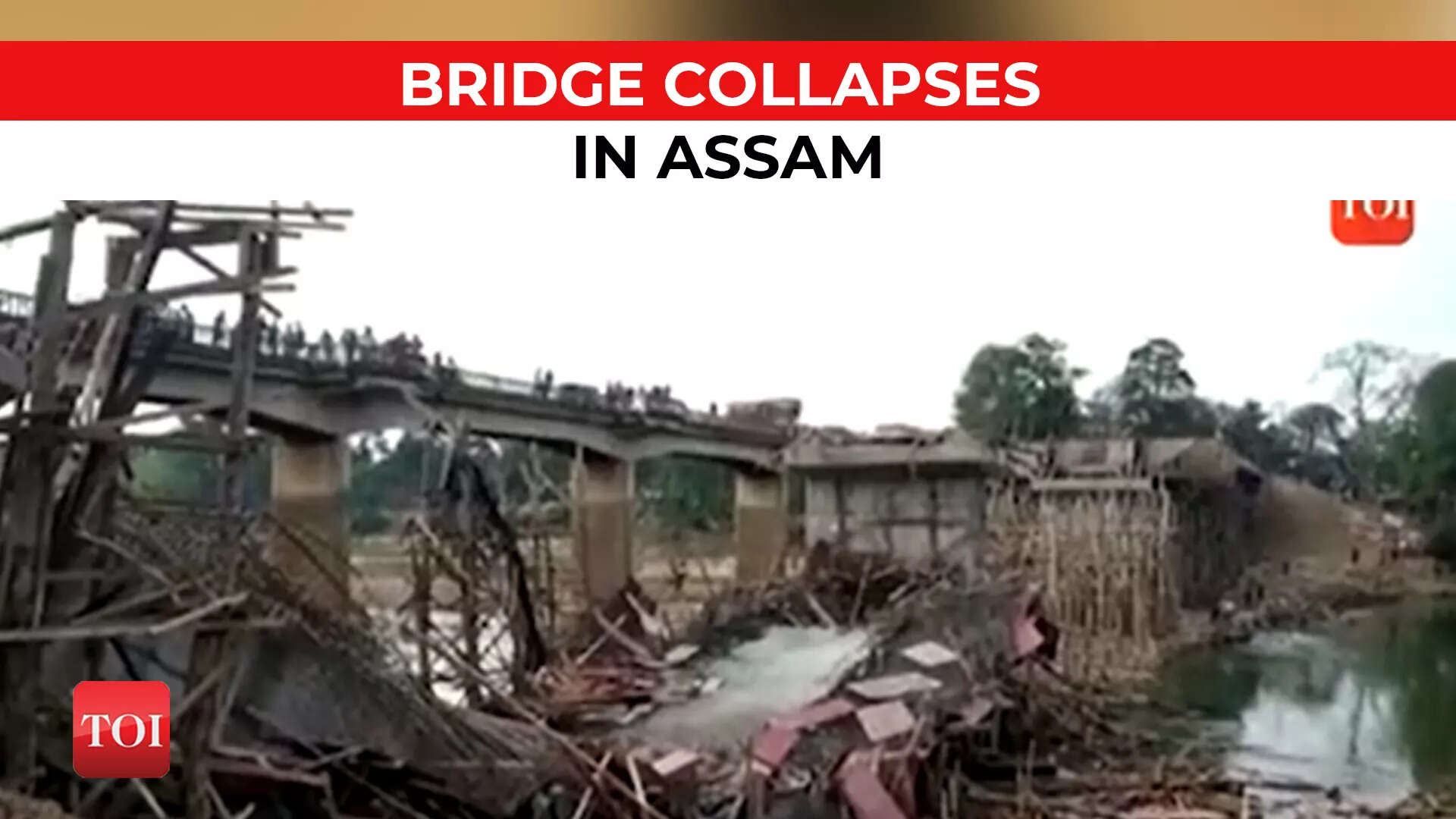 Assam: Under-construction bridge collapses in Nagaon