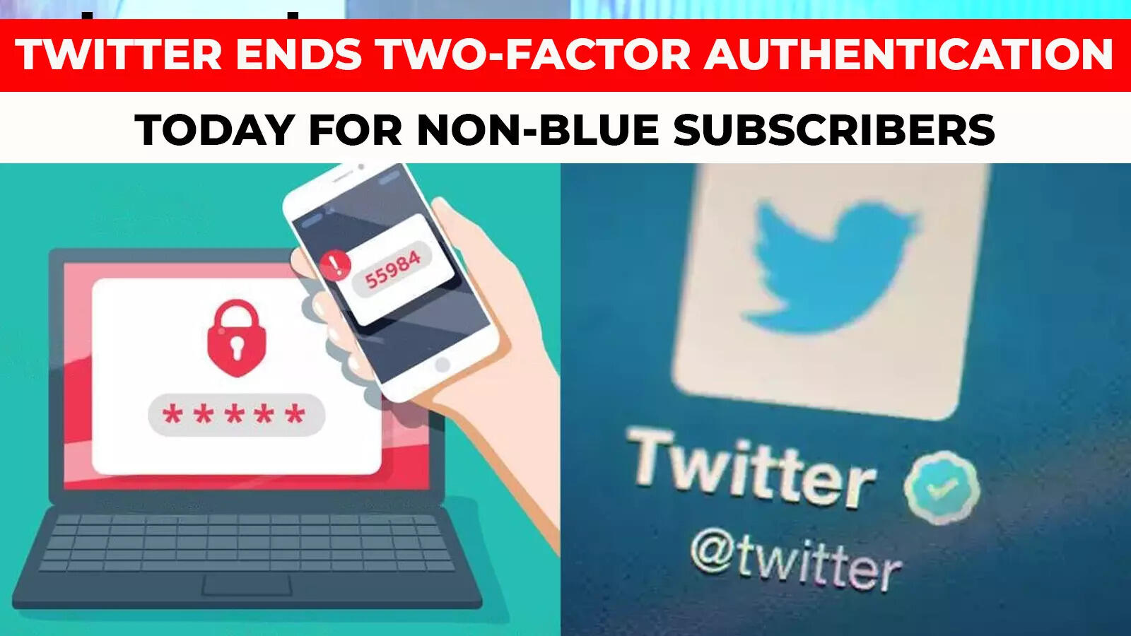 Important Update for Non-Blue Subscribers: Twitter Ends Two-Factor ...