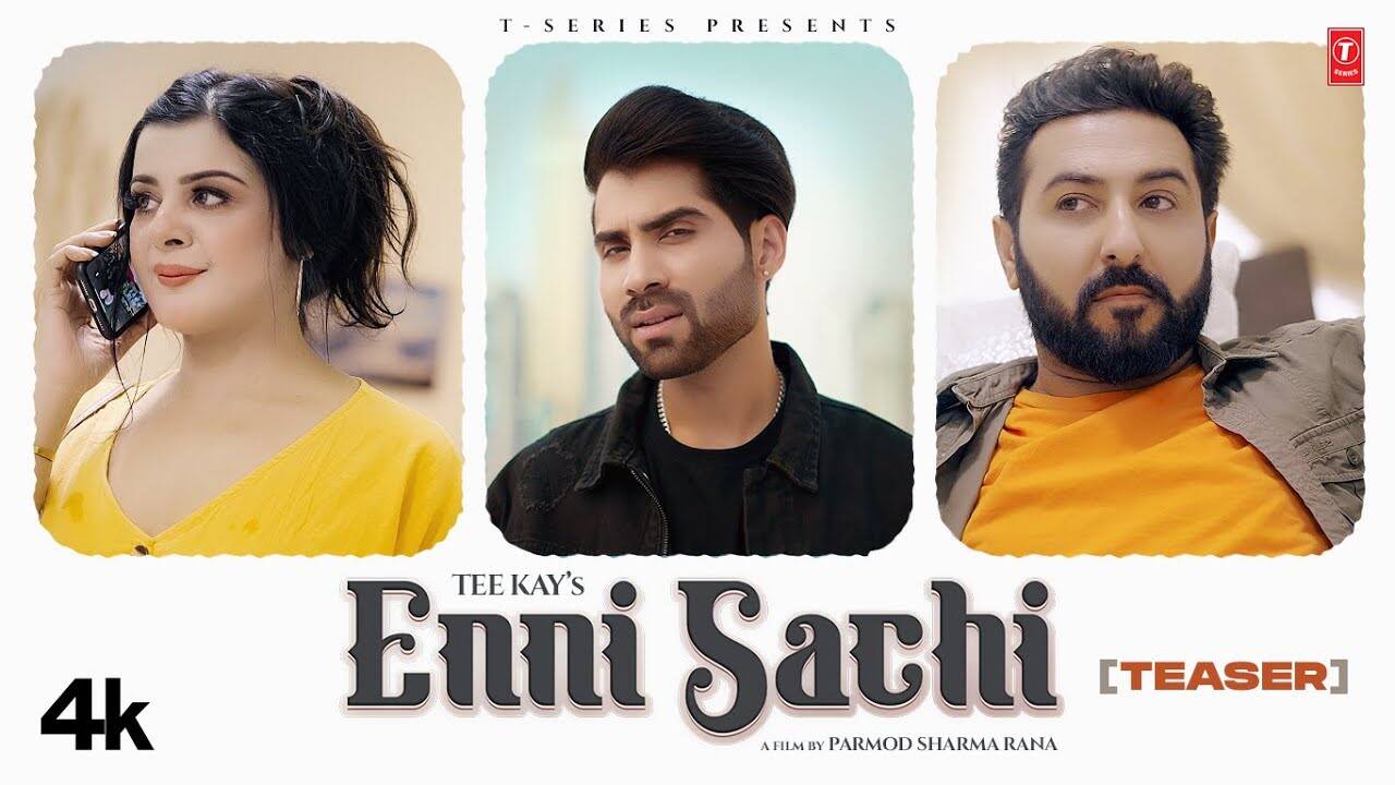 Check Out Latest Punjabi Video Song 'Enni Sachi' Sung By Tee Kay