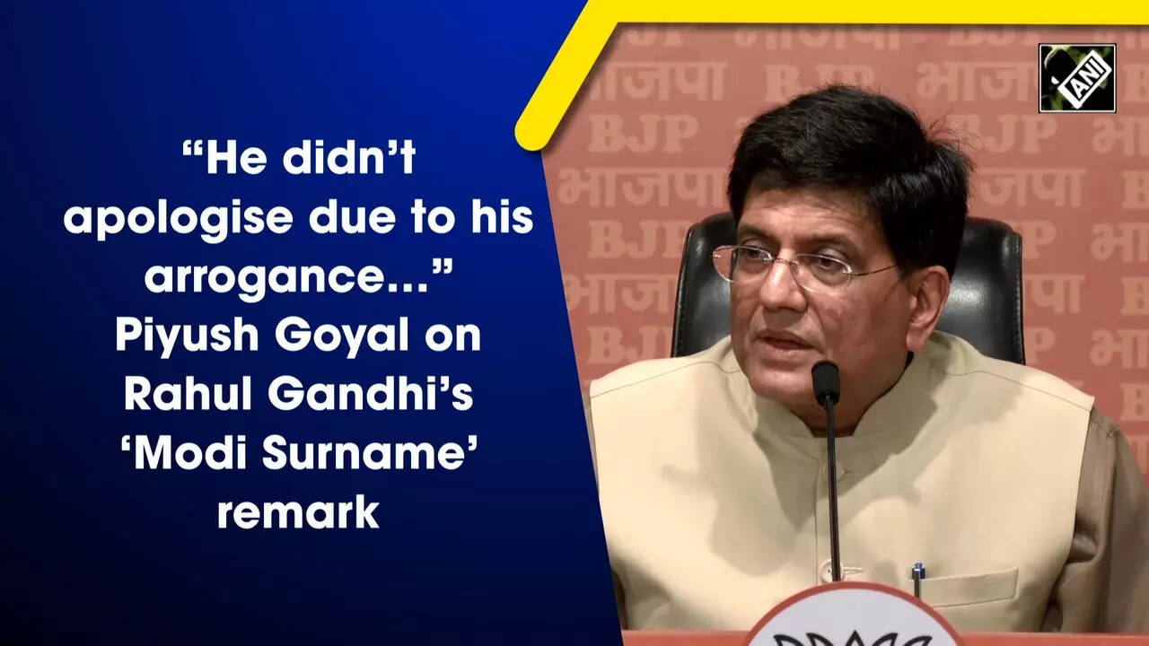 “He didn’t apologise due to his arrogance…” Piyush Goyal on Rahul Gandhi’s ‘Modi Surname’ remark'