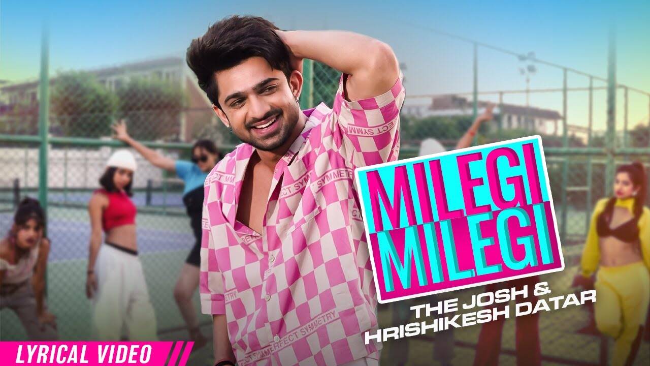 Check Out Latest Hindi Lyrical Video Song 'Milegi Milegi' Sung By The ...