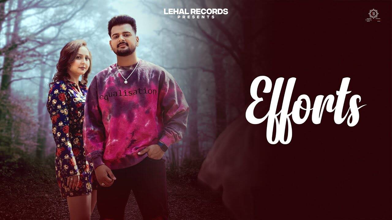 Watch Latest Punjabi Video Song 'Efforts' Sung By Sahil Lehal