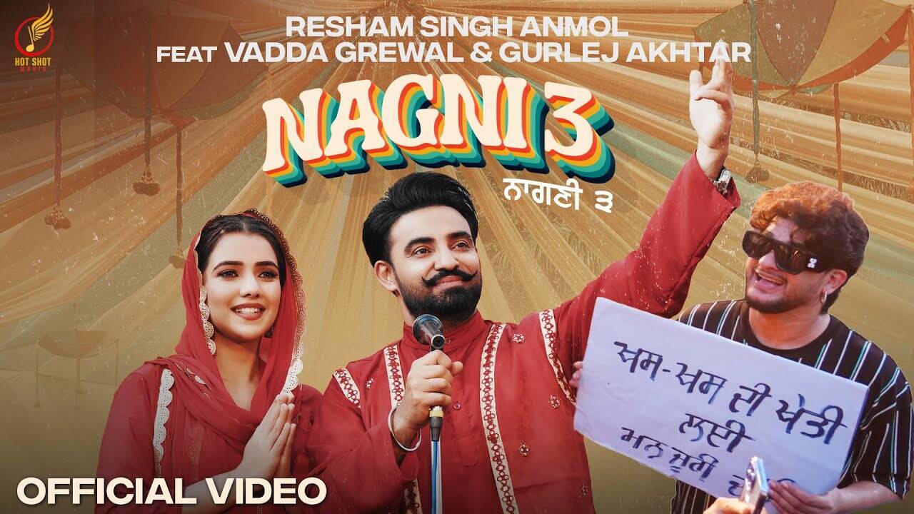 Check Out Latest Punjabi Video Song 'Nagni 3' Sung By Resham Singh ...