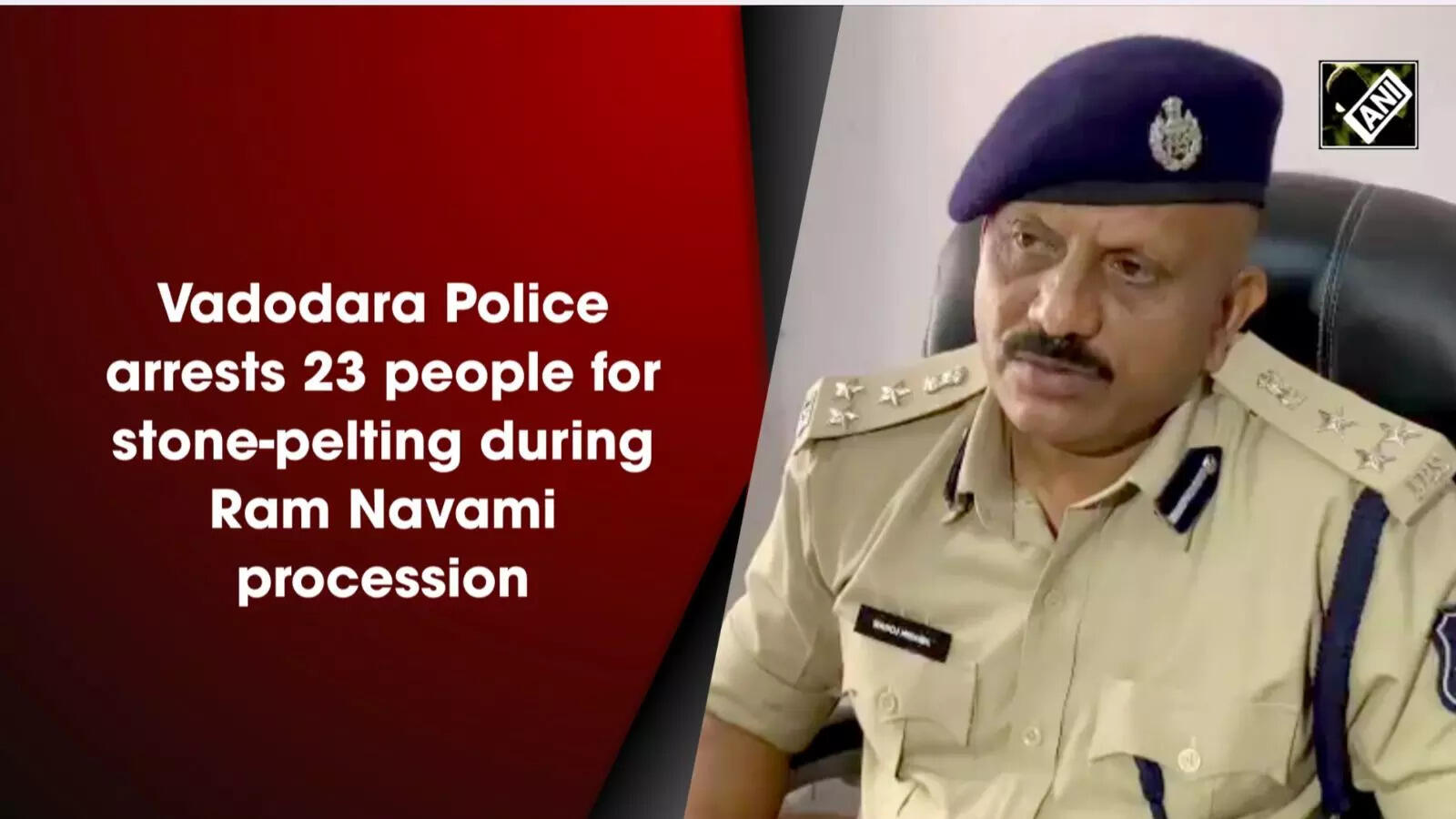 Vadodara Police arrests 23 people for stone-pelting during Ram Navami procession