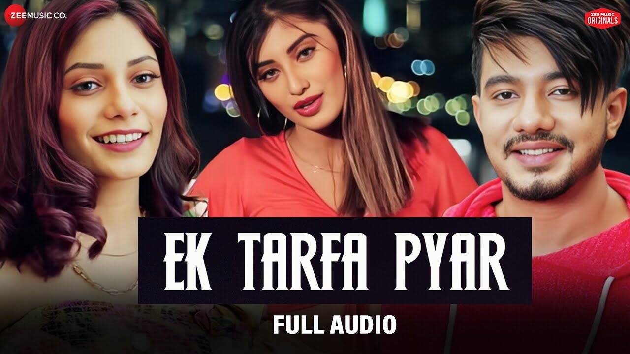 Watch New Hindi Song Music Video - 'Ek Tarfa Pyar' Sung By Srishti Bhandari
