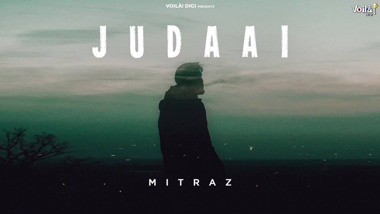 Check Out Popular Hindi Lyrical Song 'Judaai' Sung By Mitraz
