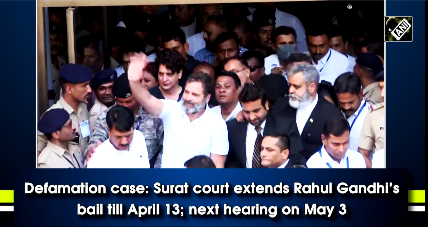 Surat court extends Rahul Gandhi’s bail till April 13; next hearing on ...