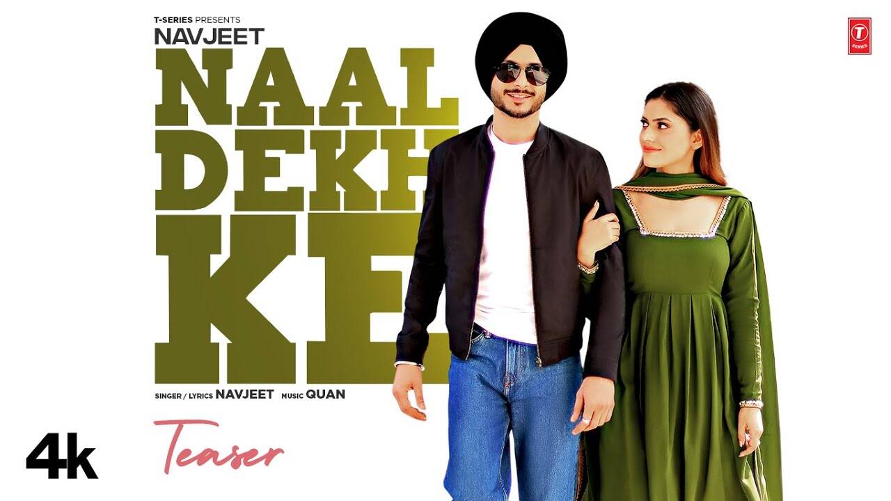 Check Out Latest Punjabi Teaser Song 'Naal Dekh Ke' Sung By Navjeet