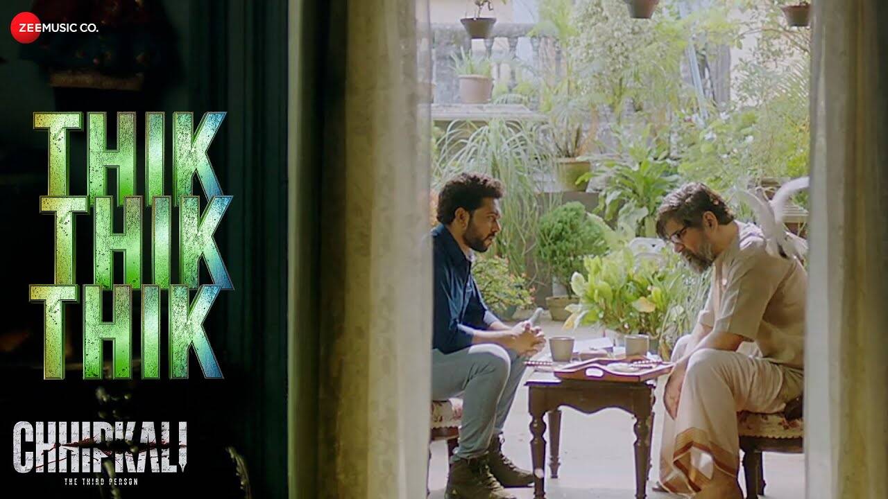 Chhipkali | Song - Thik Thik Thik