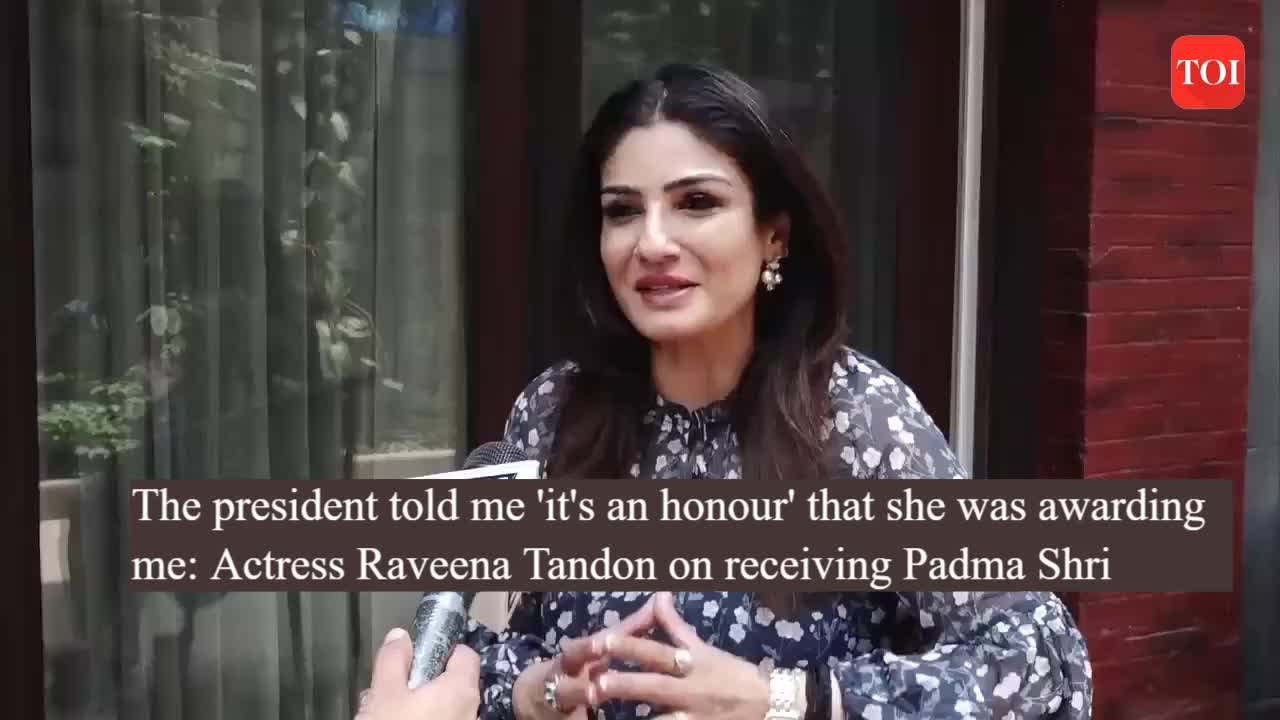 Actress Raveena Tandon on receiving Padma Shri