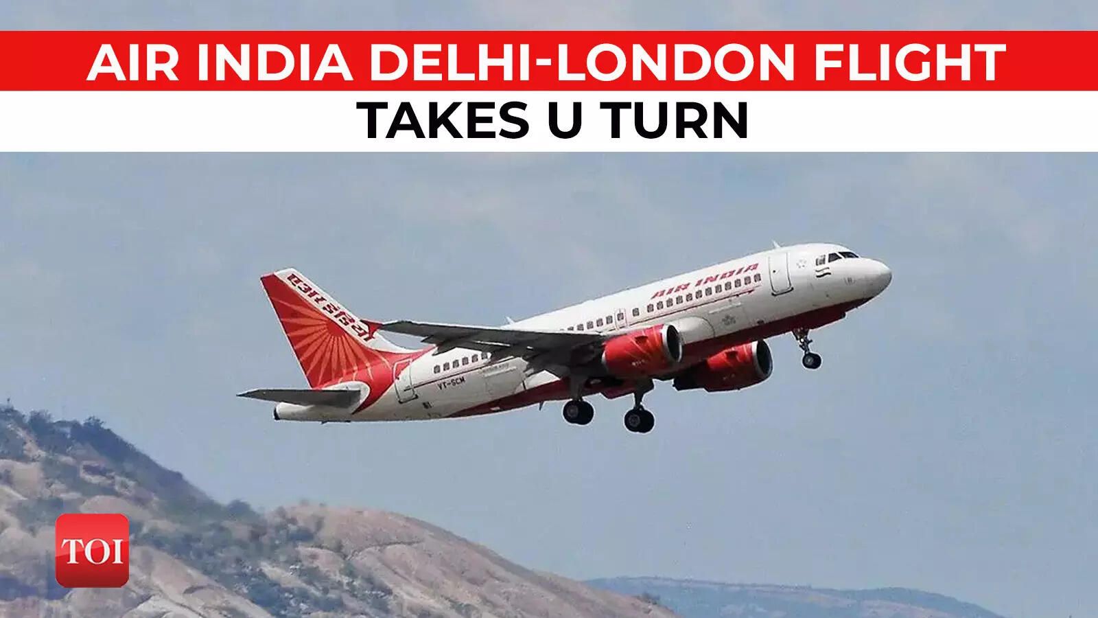 Air India's London-bound flight took a U-turn mid-air and returned to ...