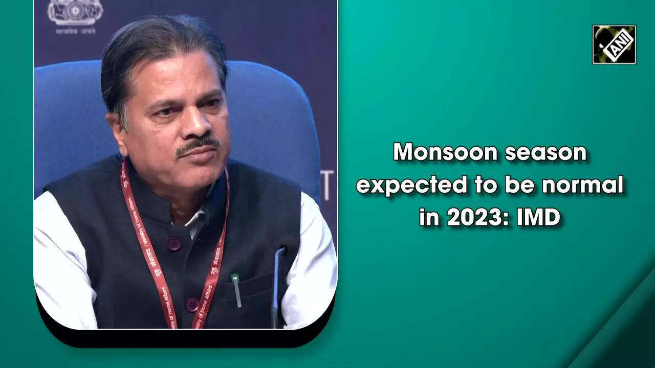 Monsoon season expected to be normal in 2023: IMD