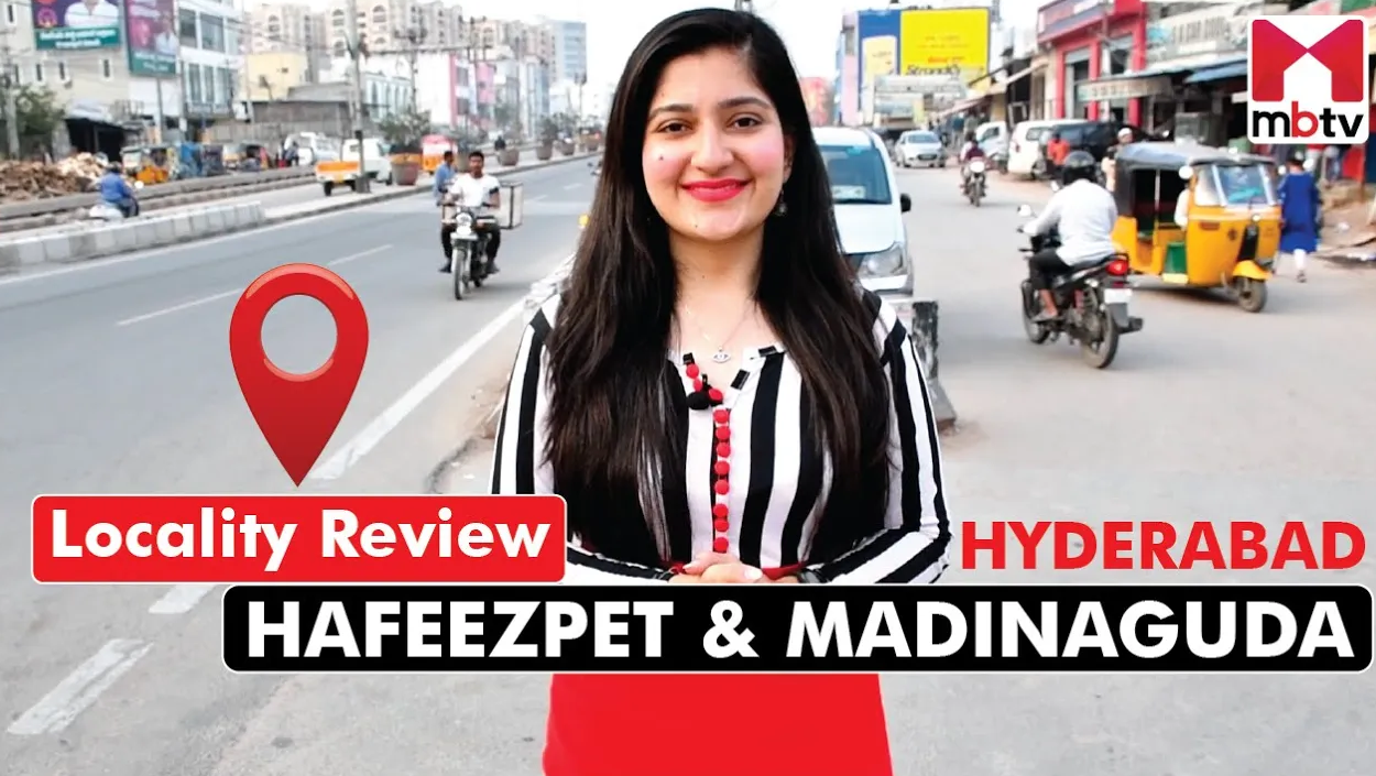 Locality Review of Hafeezpet & Madinaguda, Hyderabad