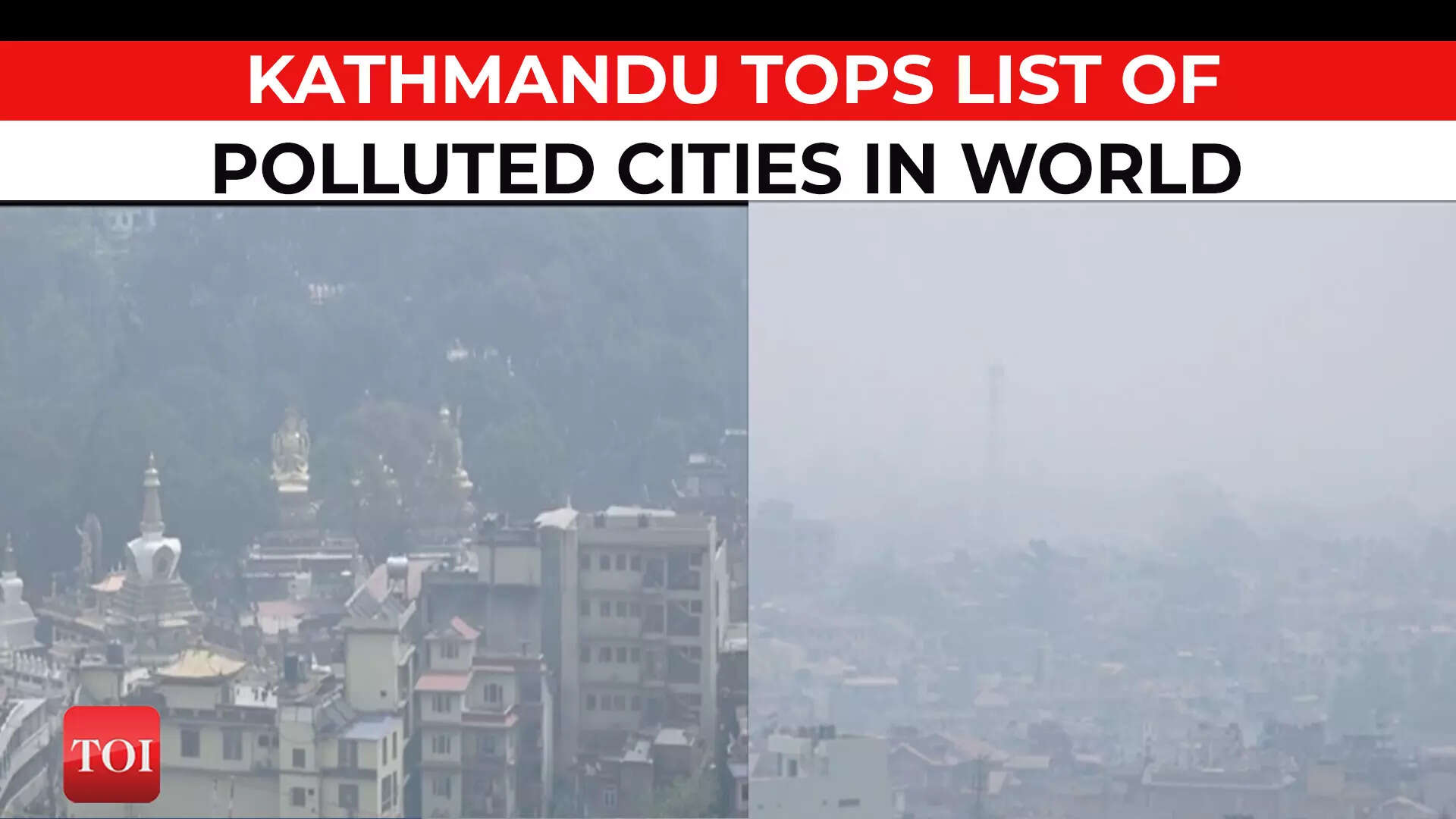 Kathmandu is more polluted than Delhi: Nepal capital tops list of most polluted cities in the world