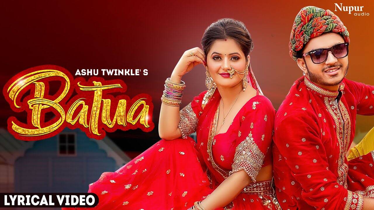 Watch Latest Haryanvi Lyrical Song 'Batua' Sung By Ashu Twinkle