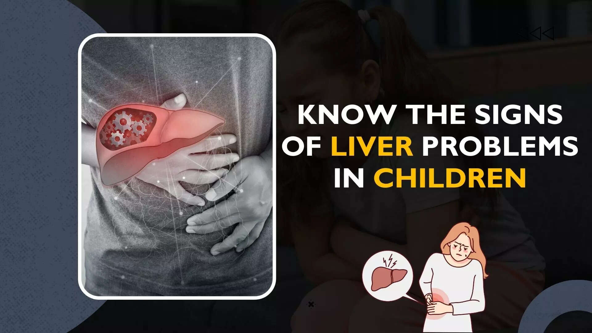 Know the signs of liver problems in children