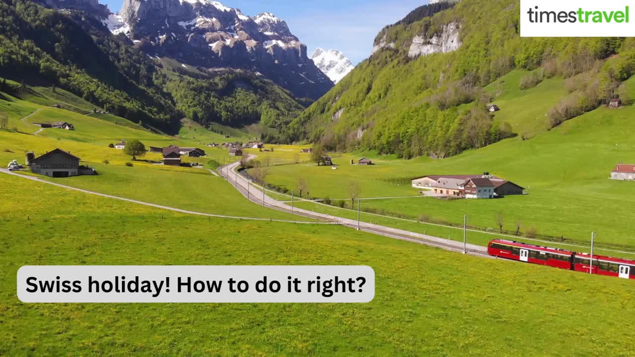 How to plan a perfect Swiss holiday?