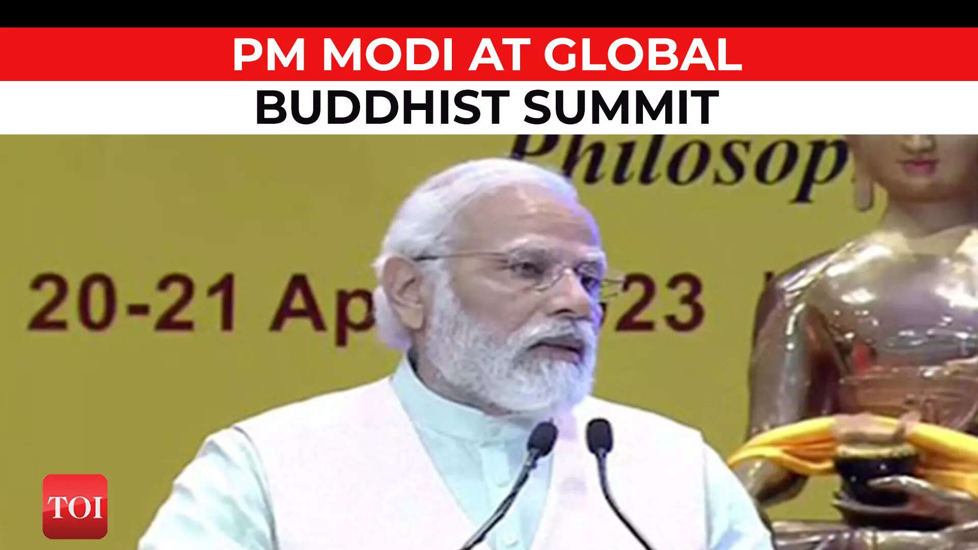 “India has given ‘Buddha’, not ‘Yuddha’…”: PM Modi at Global Buddhist ...