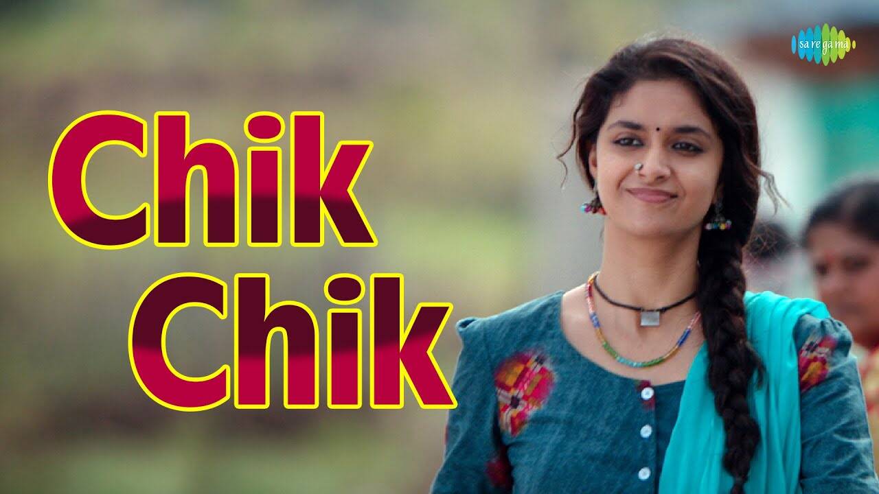 Good Luck Sakhi | Song - Chik Chik