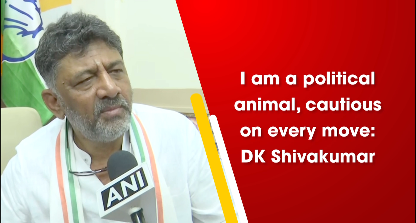I am a political animal, cautious on every move: DK Shivakumar