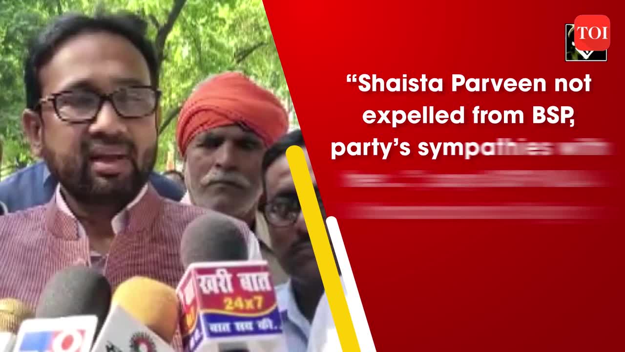 Shaista Parveen not expelled from BSP, party sympathies with her , says BSP MLA Umashankar Singh