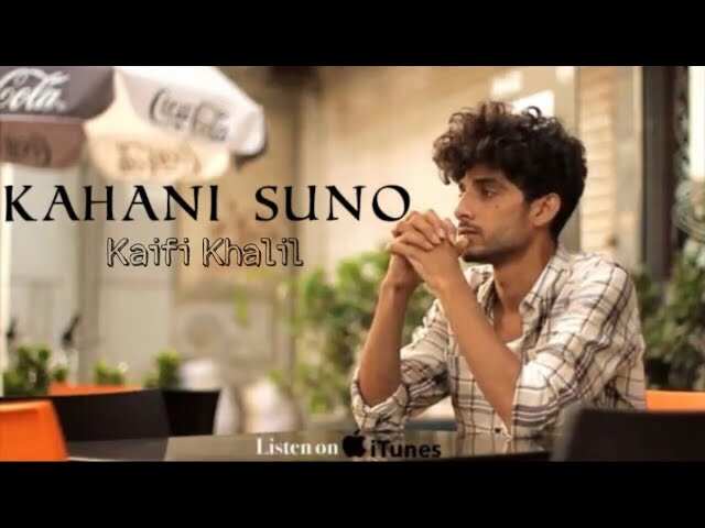 Trending Hindi Song 'Kahani Suno' Sung By Kaifi Khalil