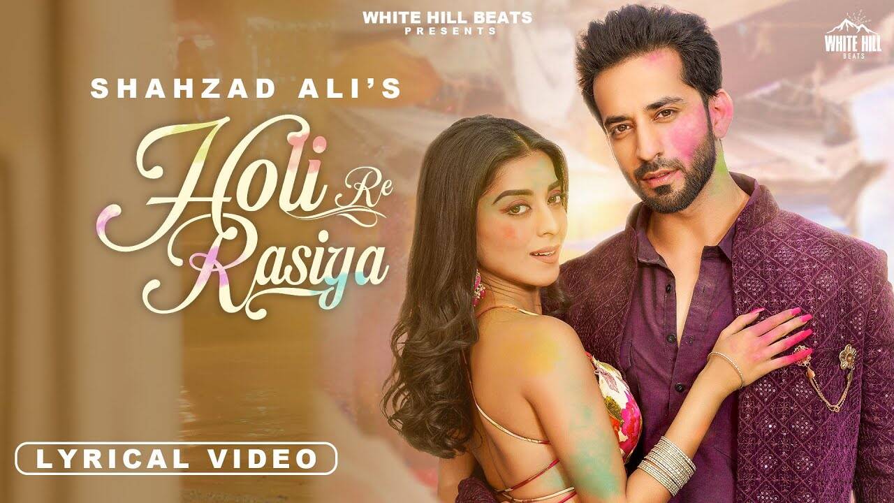 Check Out Latest Hindi Lyrical Video Song 'Holi Re Rasiya' Sung By ...