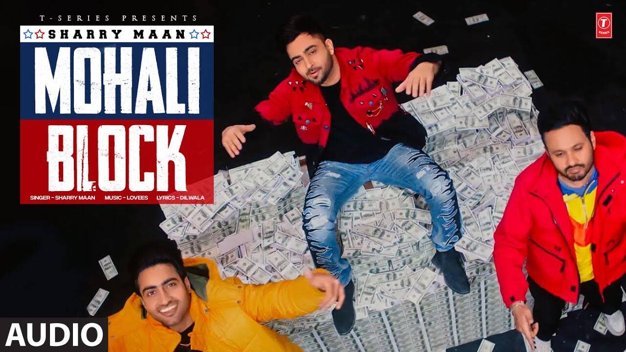 Listen To The Popular Punjabi Audio Song 'Mohali Block' Sung By Sharry Maan