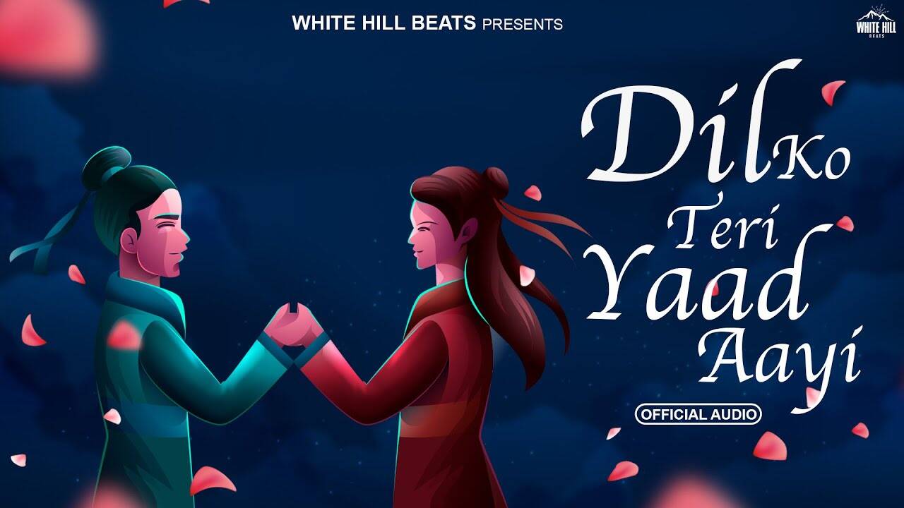 Listen To Latest Hindi Audio Song 'Dil Ko Teri Yaad Aayi' Sung By ...