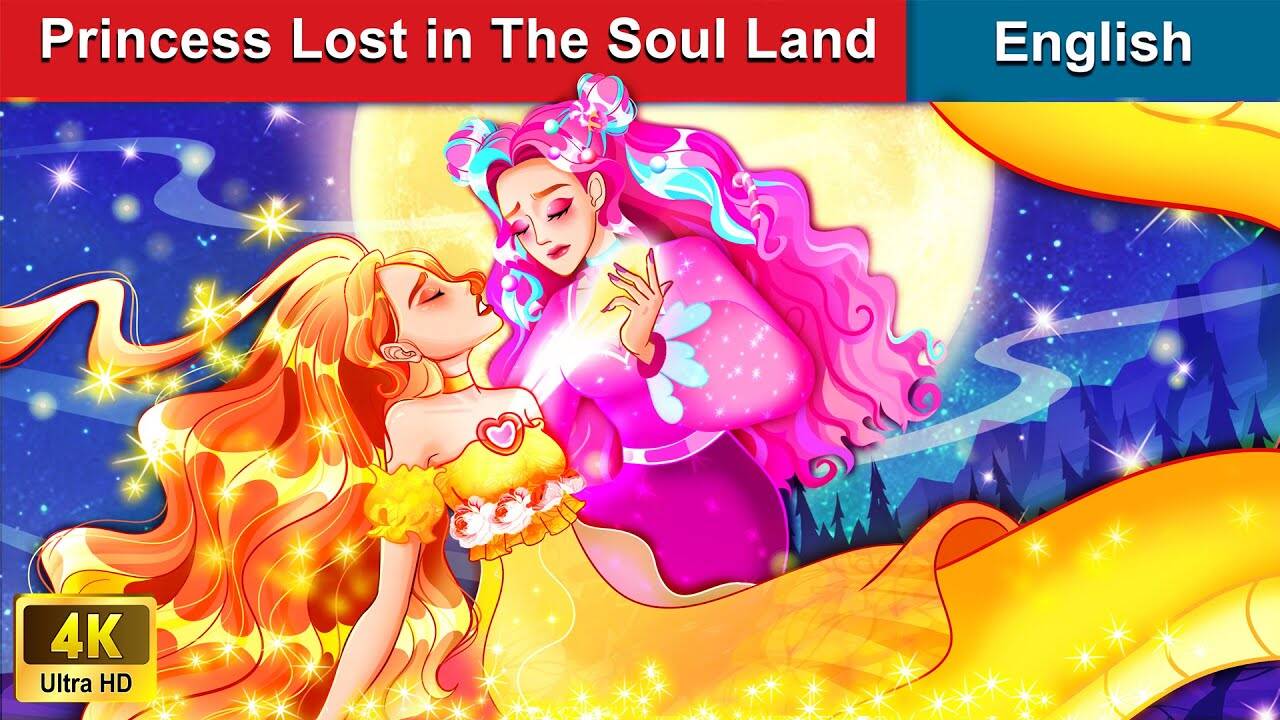 Watch Latest Kids English Nursery Story 'Princess Lost In The Soul Land ...