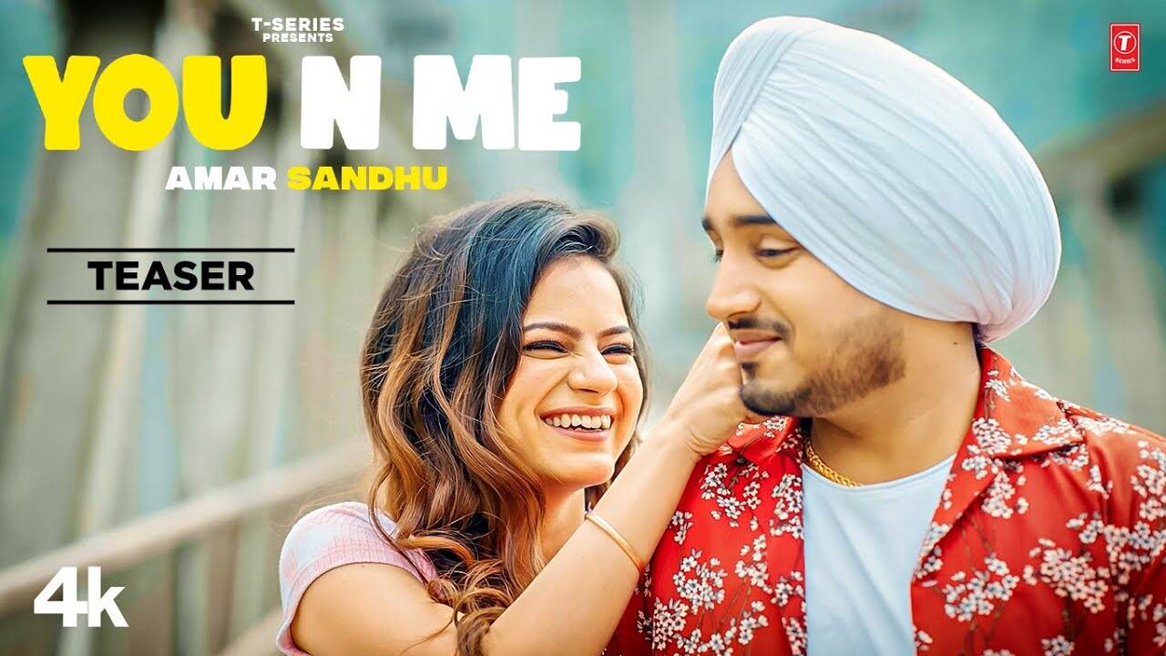 Check Out New Punjabi Video Song (Teaser) 'You n Me' Sung By Amar Sandhu