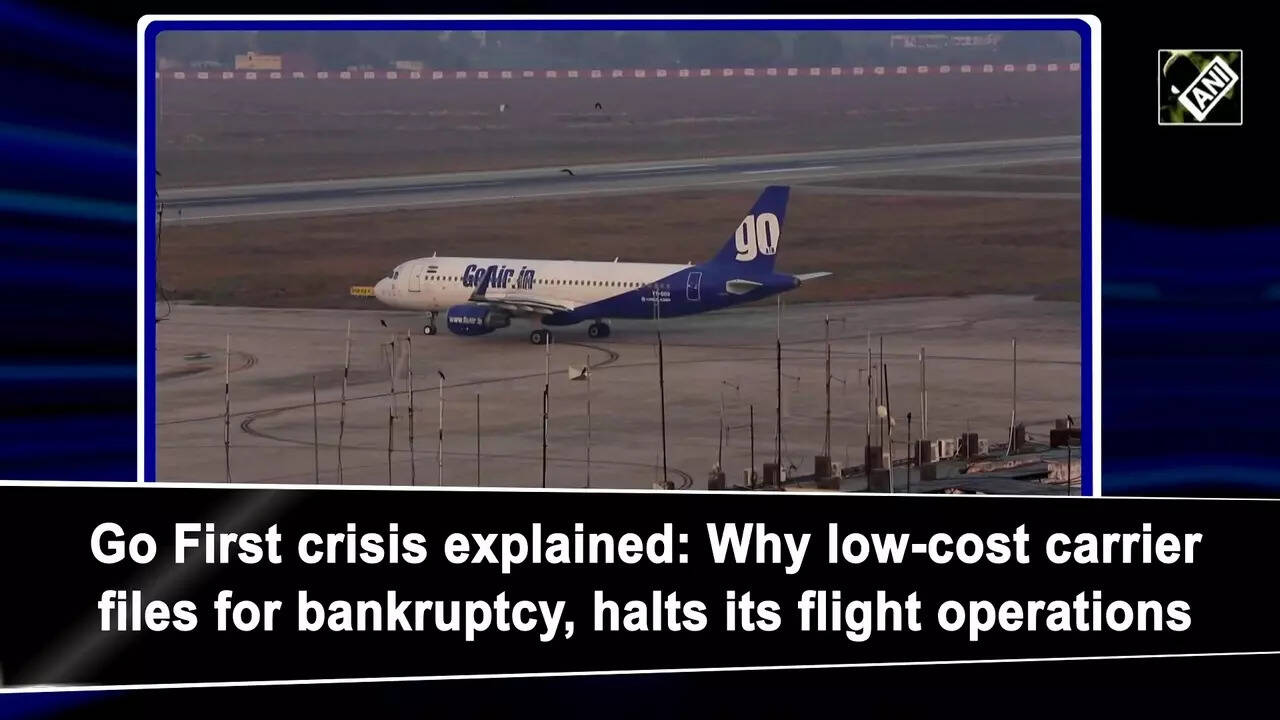 Go First crisis explained: Why low-cost carrier files for bankruptcy ...